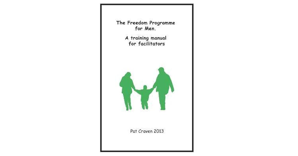 Freedom Programme for Men: A Manual for Facilitators by Pat Craven