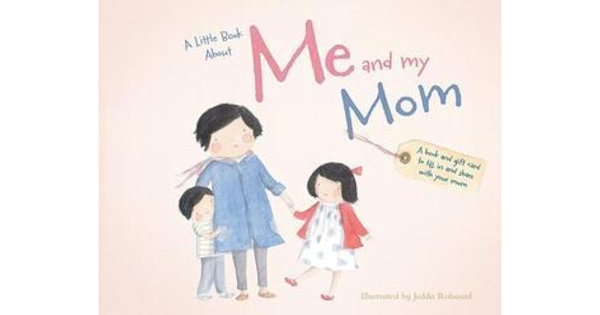 A Little Book about Me and My Mom by Jedda Robaard
