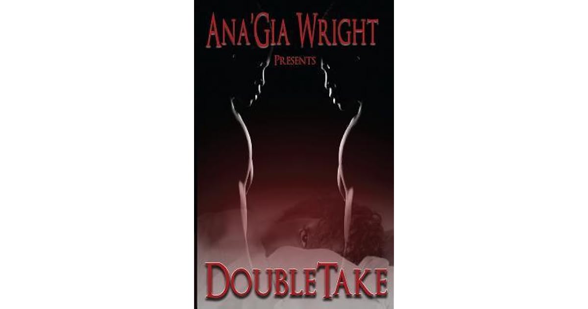 Doubletake by Ana' Gia Wright