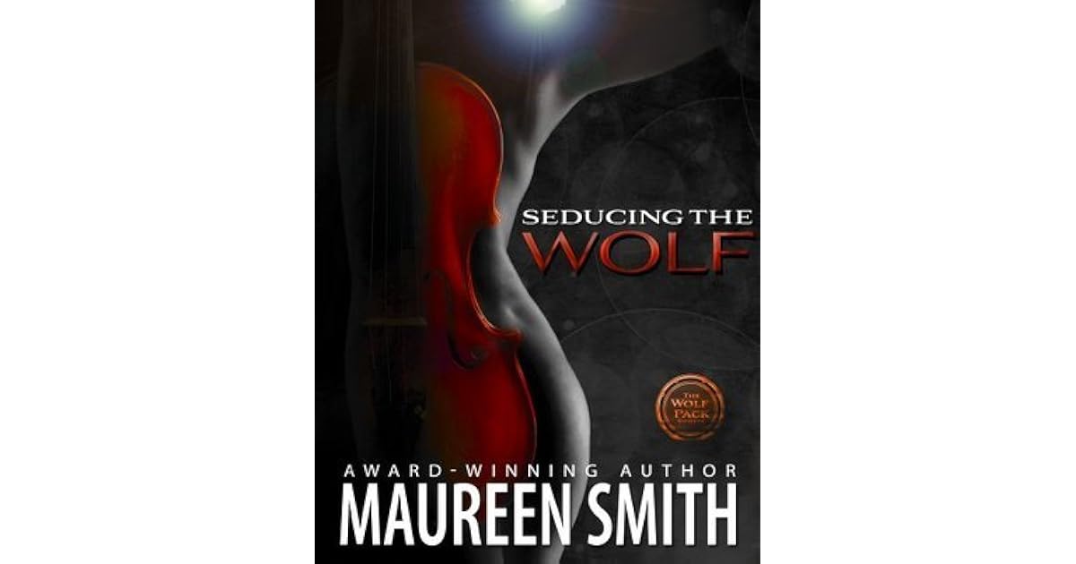 Seducing the Wolf (The Wolf Pack #6) by Maureen Smith