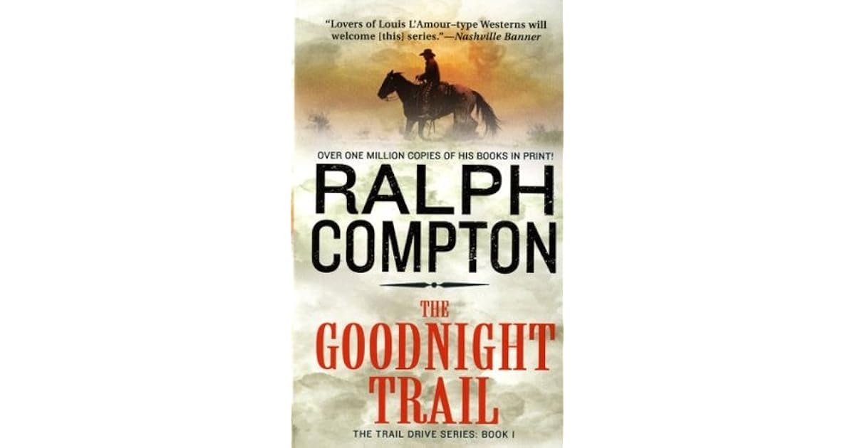 The Goodnight Trail (Trail Drive #01) by Ralph Compton