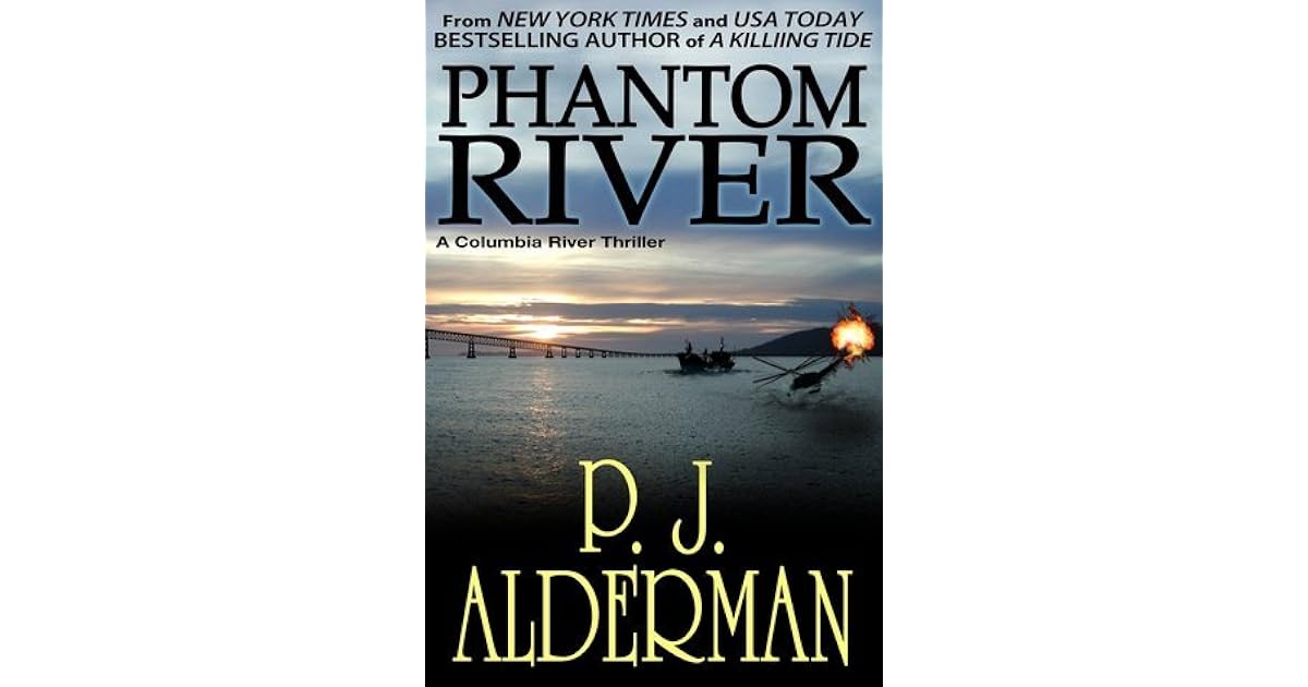 Phantom River (Columbia River #2) by P.J. Alderman