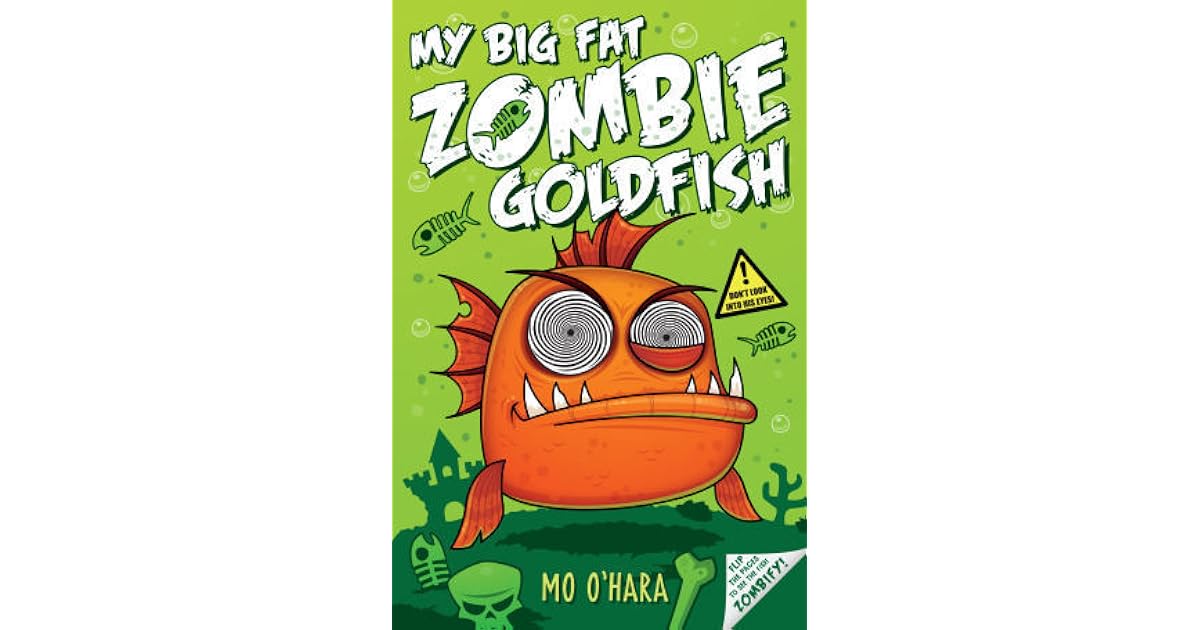 My Big Fat Zombie Goldfish by Mo O'Hara