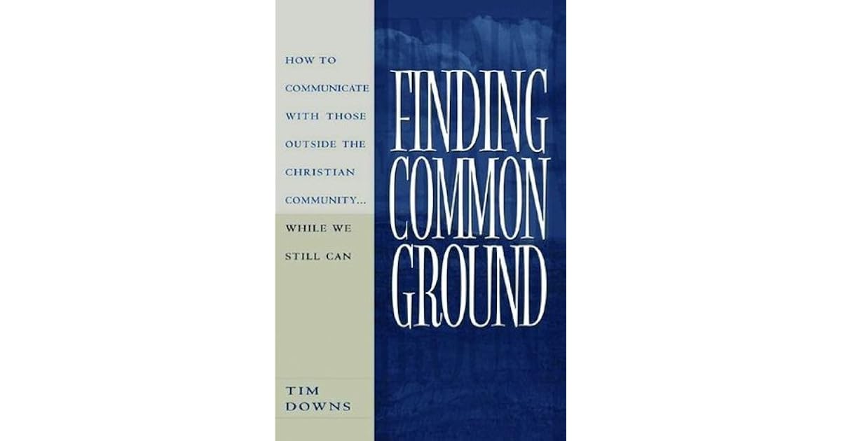 Finding Common Ground: How to Communicate with those Outside the ...