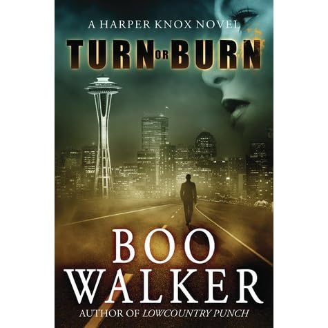 Turn or Burn by Boo Walker — Reviews, Discussion, Bookclubs, Lists