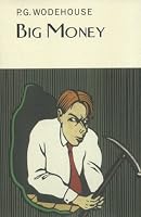Big Money by P.G. Wodehouse