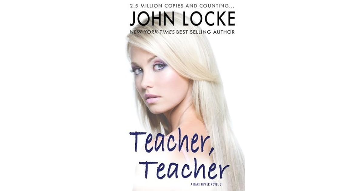 Teacher, Teacher (Dani Ripper, #3) by John Locke