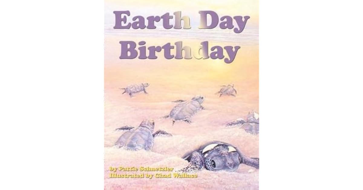 Earth Day Birthday by Pattie Schnetzler