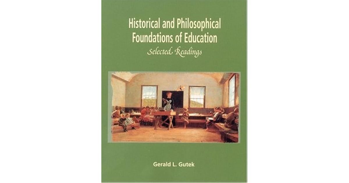 Historical and Philosophical Foundations of Education: Selected ...