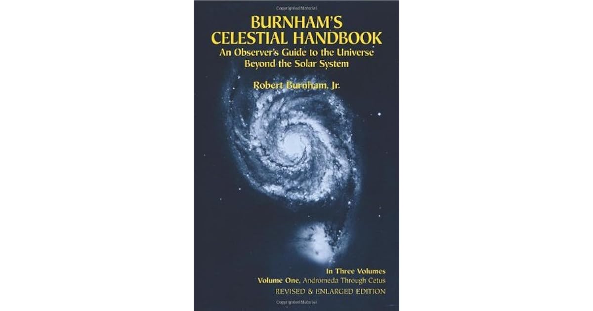 Burnham's Celestial Handbook: An Observer's Guide to the Universe ...