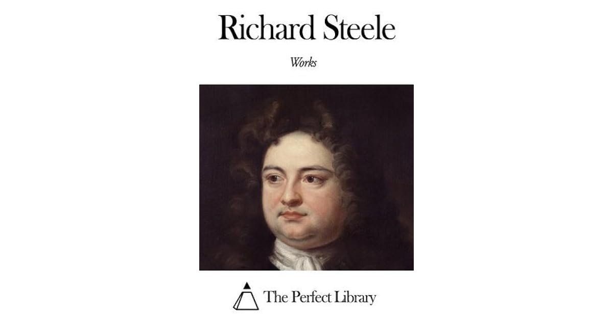 Works of Richard Steele by Richard Steele