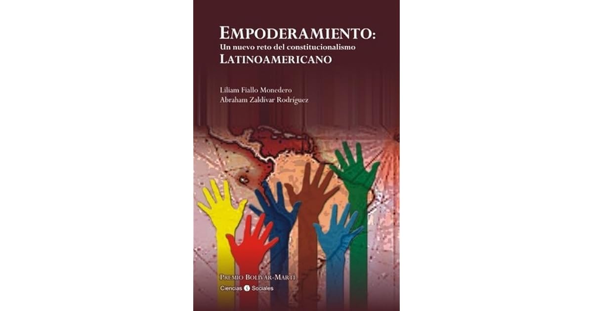 Empoderamiento: Un Nuevo Reto del Constitucionalismo Latinoamericano by ...