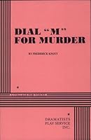 Dial M for Murder by Frederick Knott