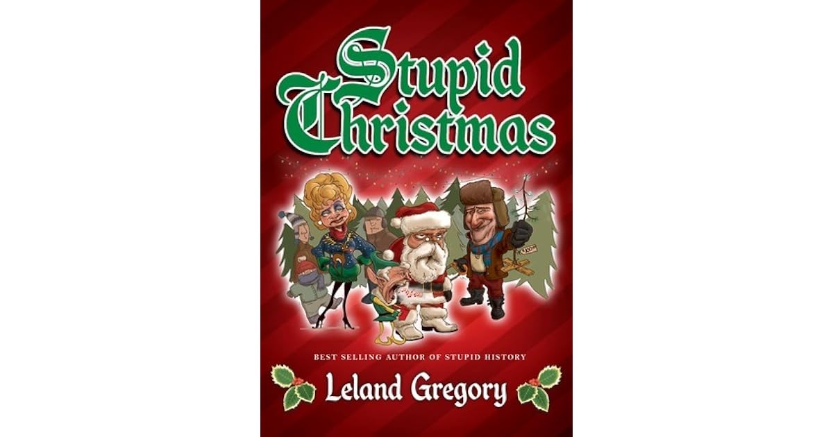 Stupid Christmas by Leland Gregory