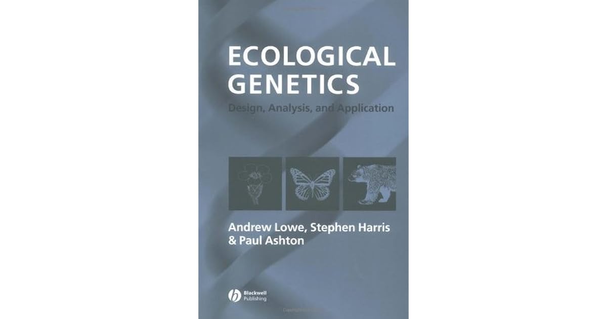 Ecological Genetics: Design, Analysis, and Application by Andrew Lowe