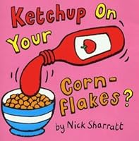 Ketchup on Your Cornflakes? by Nick Sharratt