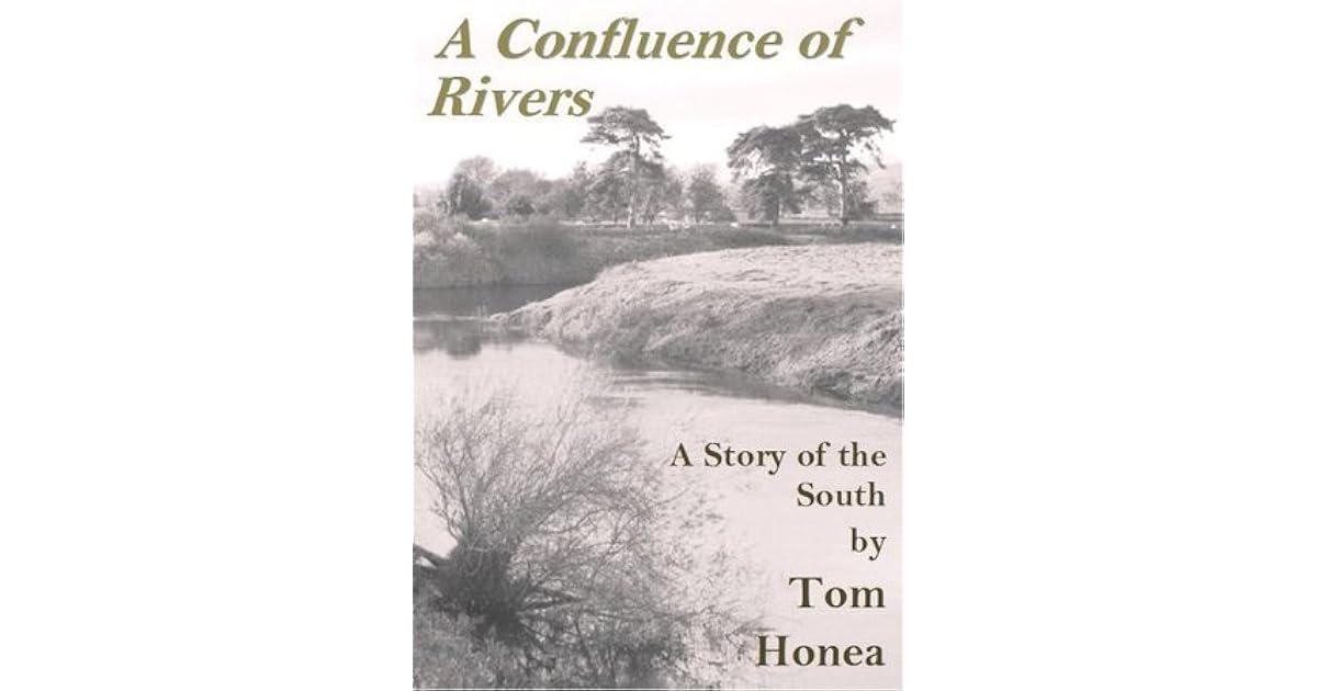 A Confluence of Rivers by Tom Honea