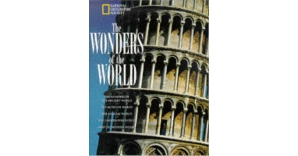 The Wonders of the World by National Geographic Society
