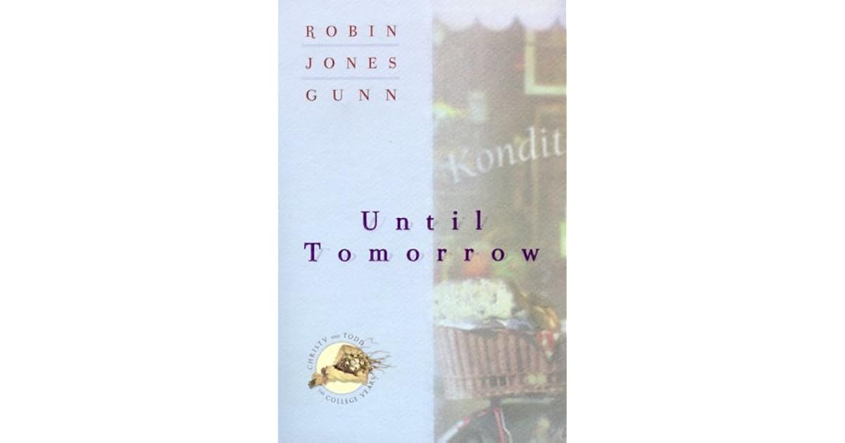 Until Tomorrow by Robin Jones Gunn
