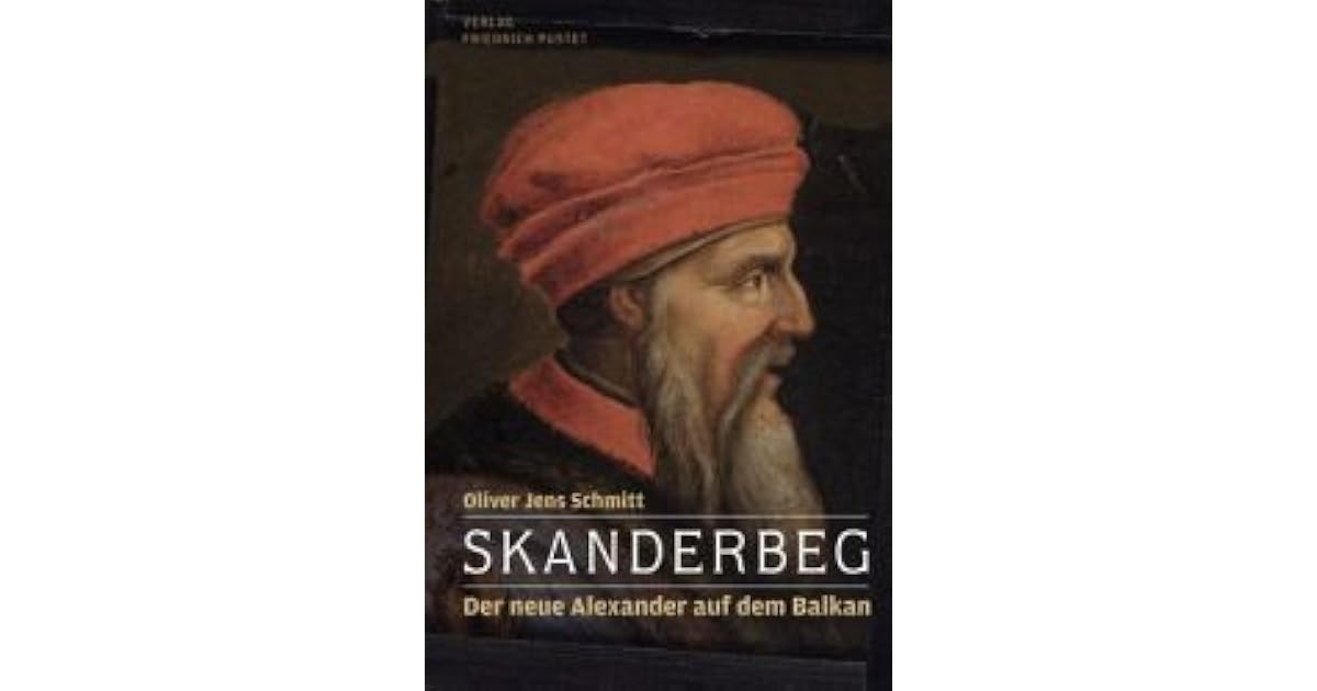 Skanderbeg by Oliver Jens Schmitt