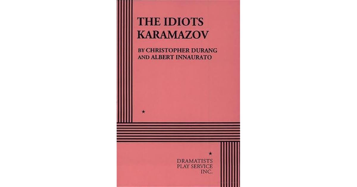 The Idiots Karamazov by Christopher Durang