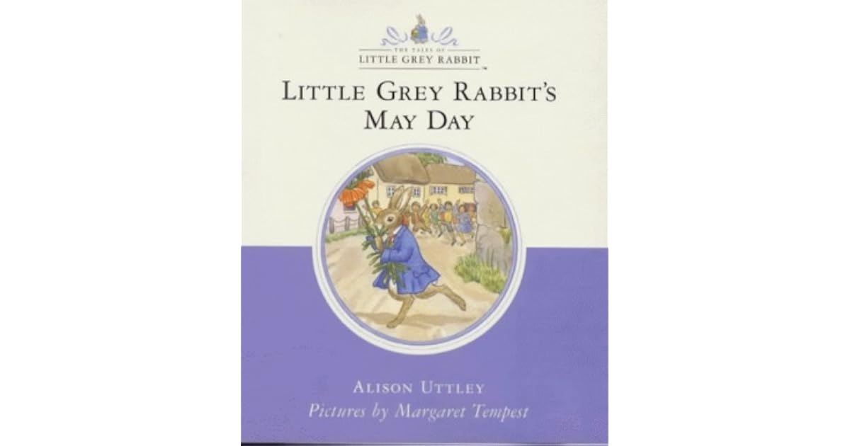 Little Grey Rabbit's May Day by Alison Uttley