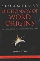 Dictionary of Word Origins: Histories of More Than 8,000 English ...