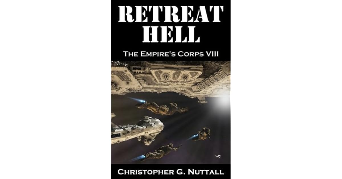 Retreat Hell (Empire's Corp's, #8) by Christopher G. Nuttall