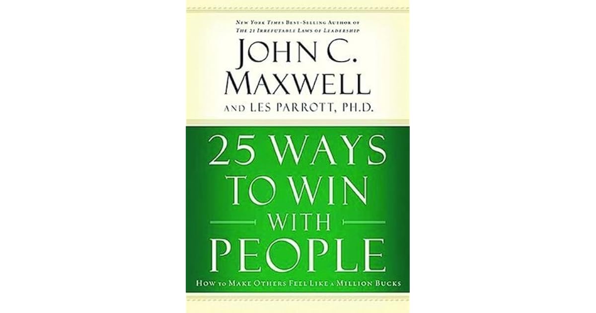 25 Ways to Win with People (International Edition): How to Make Others ...
