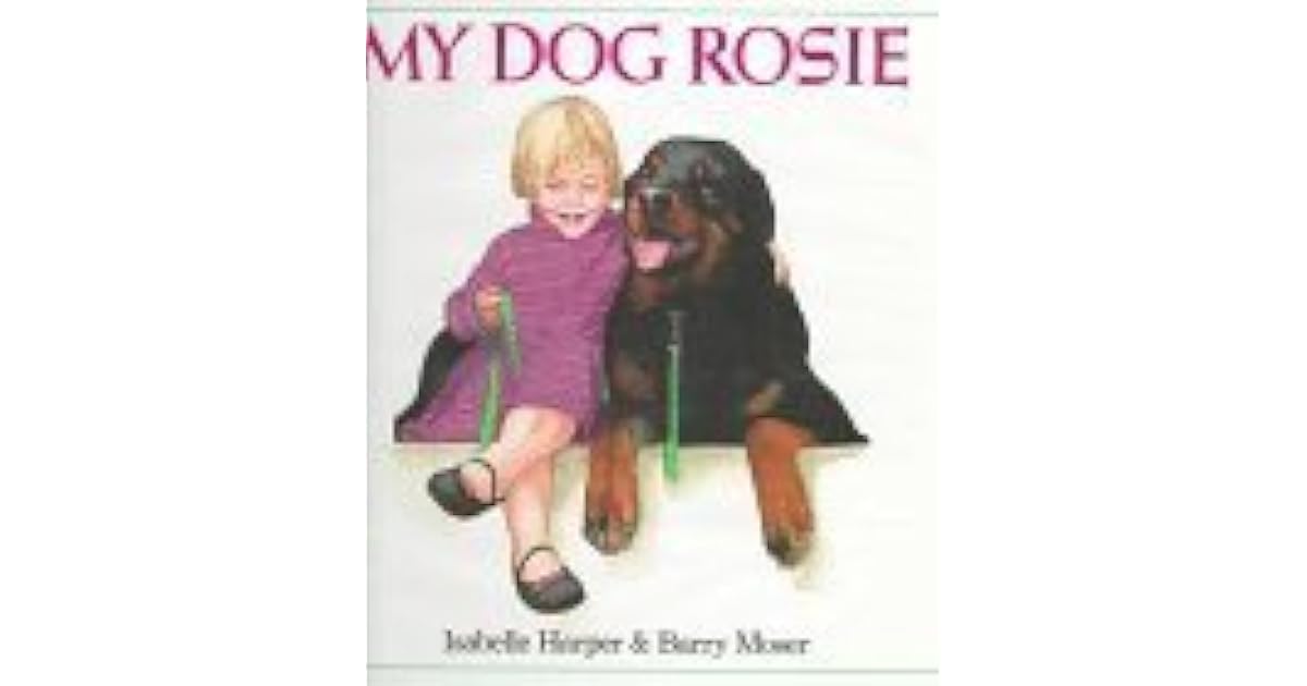 My Dog Rosie by Isabelle Harper