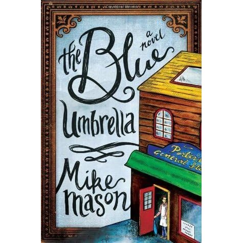 The Blue Umbrella: A Novel by Mike Mason — Reviews, Discussion ...