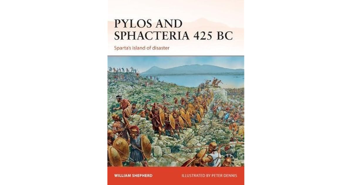 Pylos and Sphacteria 425 BC: Sparta's island of disaster by William ...