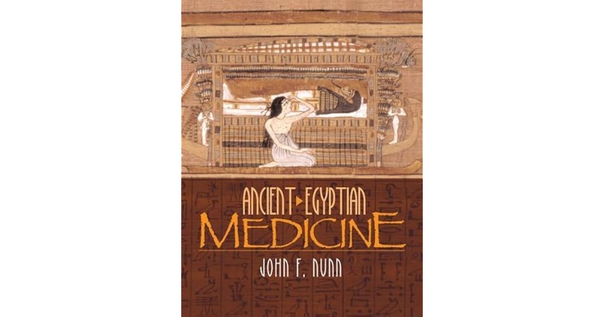 Ancient Egyptian Medicine by John F. Nunn