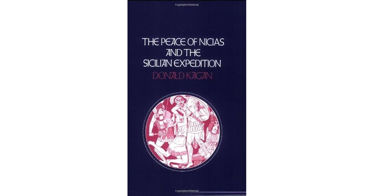 The Peace of Nicias and the Sicilian Expedition by Donald Kagan