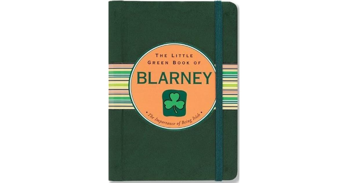 The Little Green Book of Blarney: The Importance of Being Irish by Ruth ...