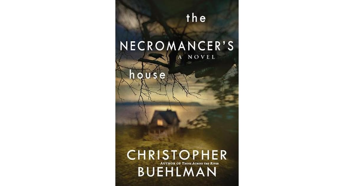 The Necromancer's House by Christopher Buehlman
