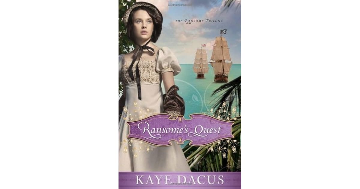 Ransome's Quest (The Ransome Trilogy, #3) by Kaye Dacus