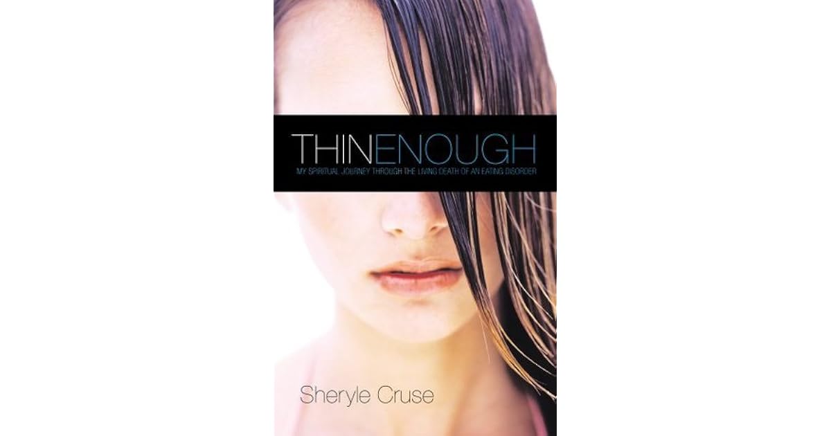 Thin Enough: My Spiritual Journey Through the Living Death of an Eating ...