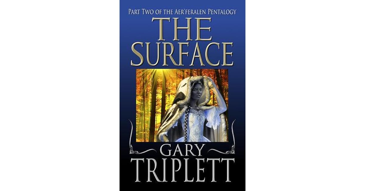 The Surface (Aer'feralen Pentalogy, #2) by Gary Triplett