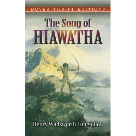 The Song of Hiawatha by Henry Wadsworth Longfellow — Reviews ...
