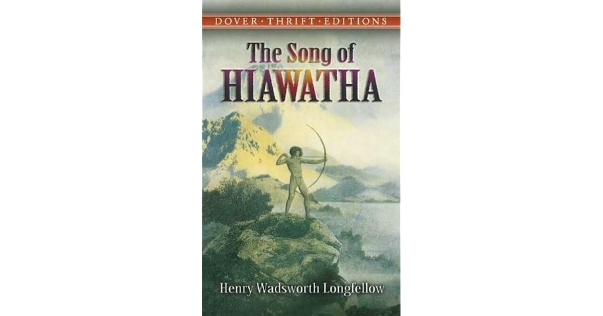 The Song of Hiawatha by Henry Wadsworth Longfellow