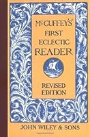 McGuffey's First Eclectic Reader by William Holmes McGuffey