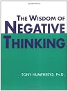The Power Of Negative Thinking by Tony Humphreys