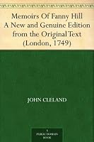 Fanny Hill, or Memoirs of a Woman of Pleasure by John Cleland