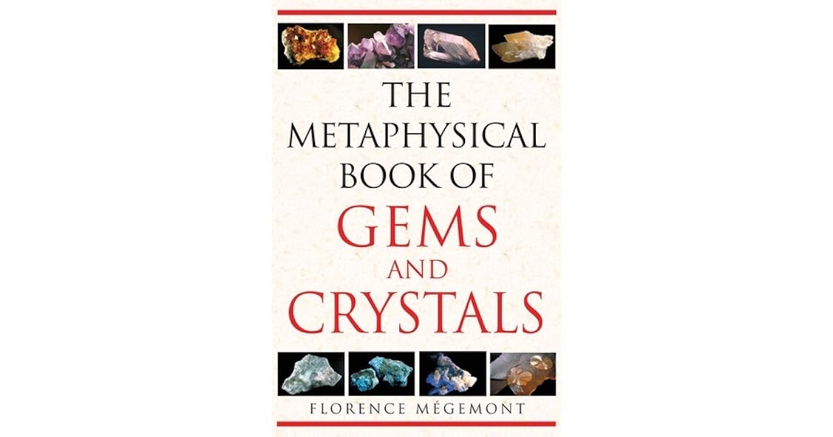 The Metaphysical Book of Gems and Crystals by Florence Megemont