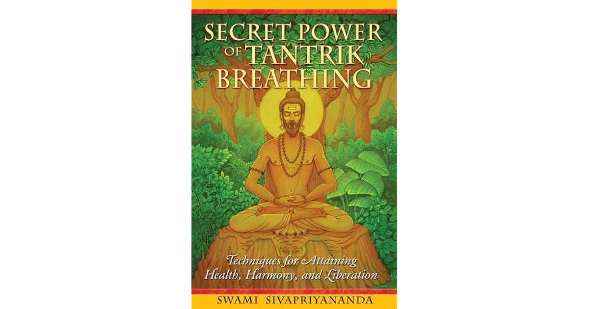 Secret Power of Tantrik Breathing: Techniques for Attaining Health ...