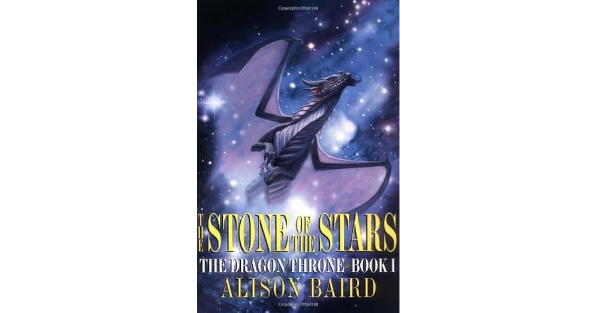 The Stone of the Stars (The Dragon Throne, #1) by Alison Baird
