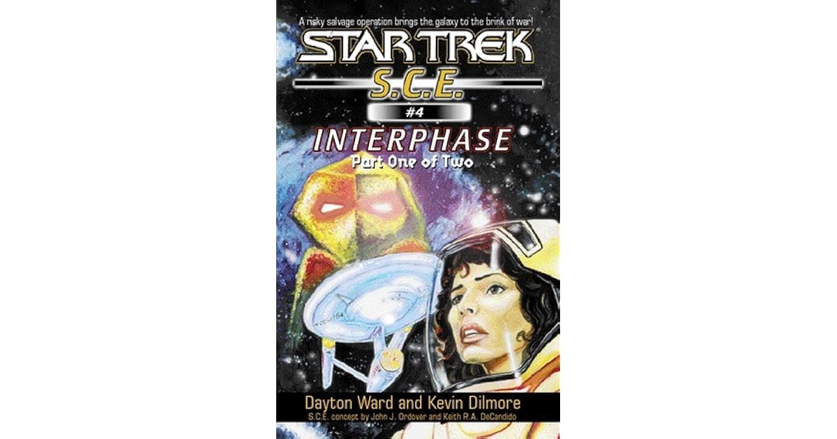 Interphase, Part 1 (Star Trek: S.C.E., #4) by Dayton Ward