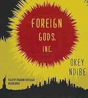 Foreign Gods, Inc. by Okey Ndibe