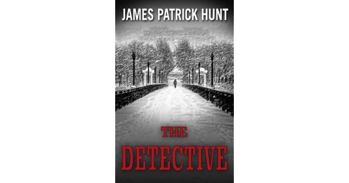 The Detective by James Patrick Hunt